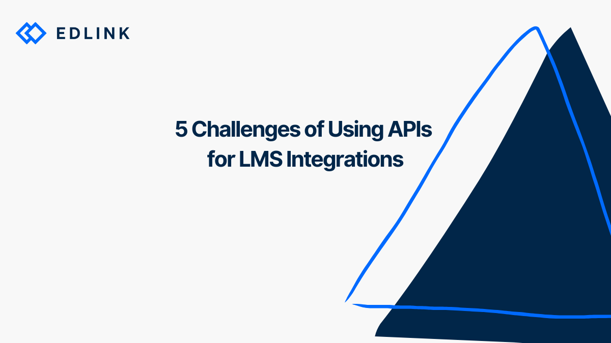 5 Challenges of Using an API for LMS Integrations – Edlink