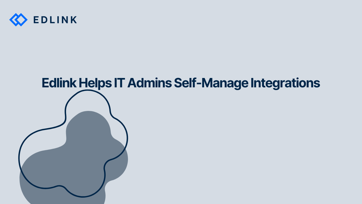 Edlink Helps IT Admins Self-Manage Integrations – Edlink