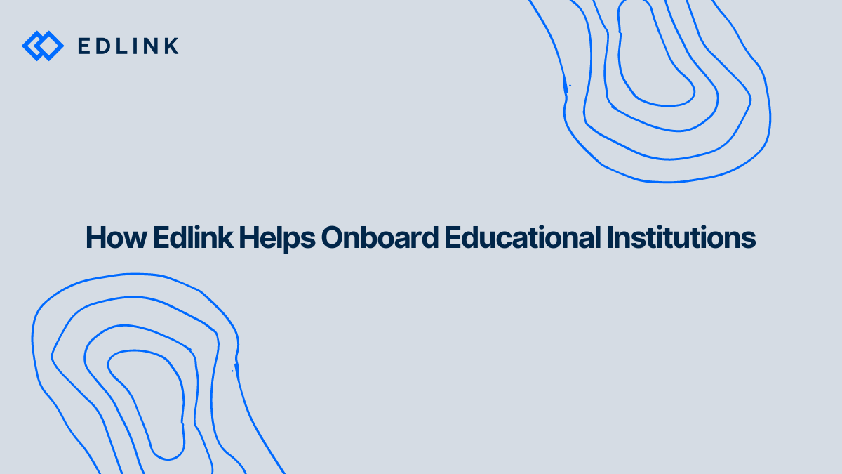 How Edlink Helps Onboard Educational Institutions – Edlink