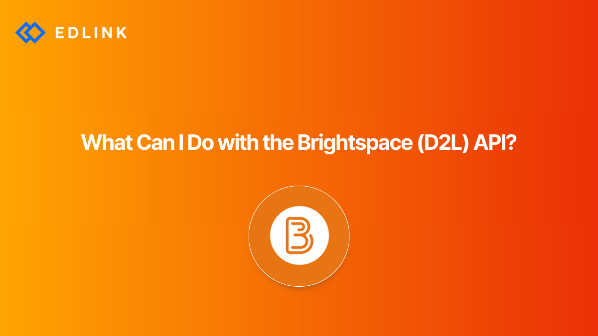 What To Know About the Brightspace API – Edlink