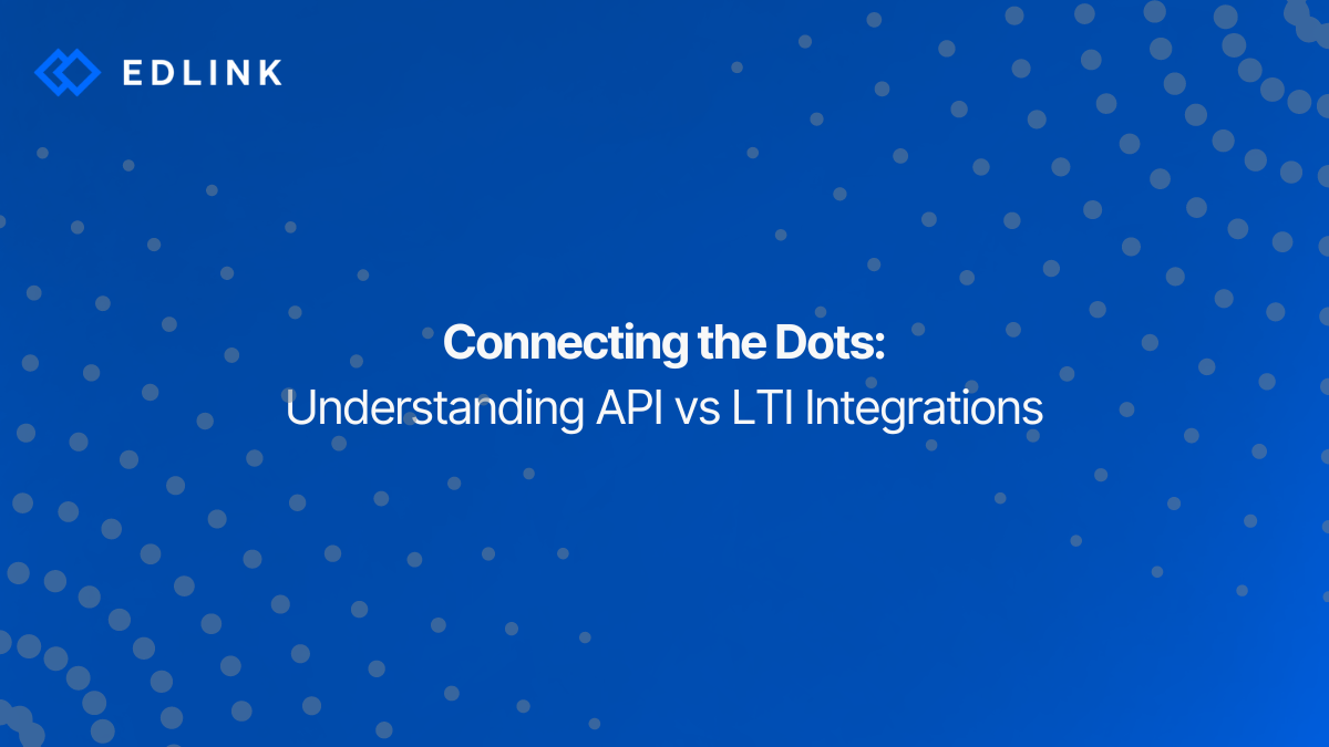 Understanding API vs LTI Integrations for Educators - Edlink