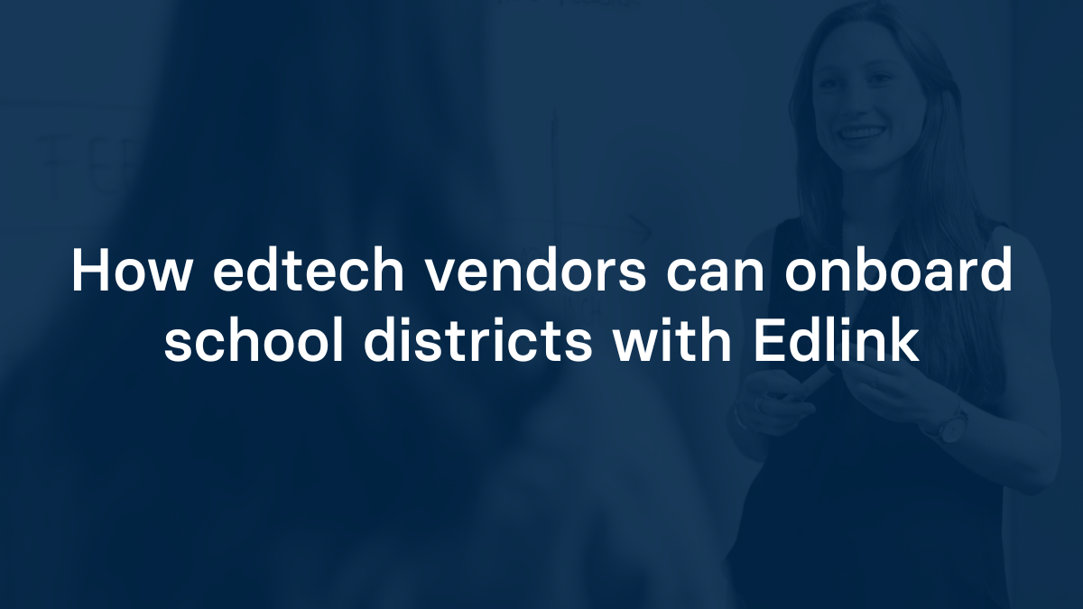 How Edtech Vendors Can Onboard School Districts – Edlink