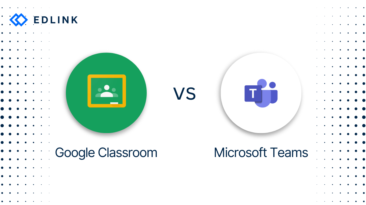 Integration Comparision: Google Classroom vs. Microsoft Teams – Edlink