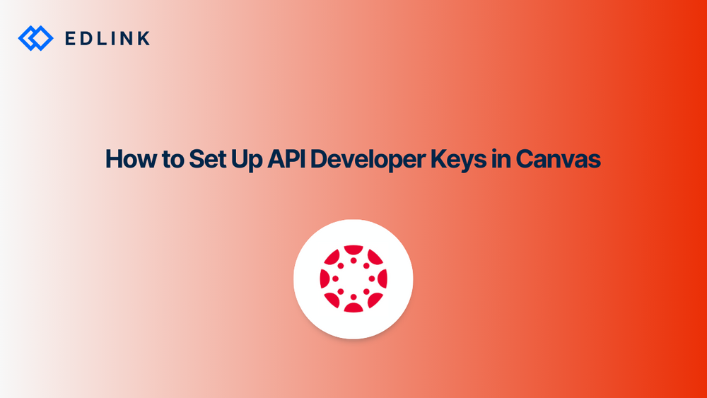 How to Set Up API Developer Keys in Canvas – Edlink