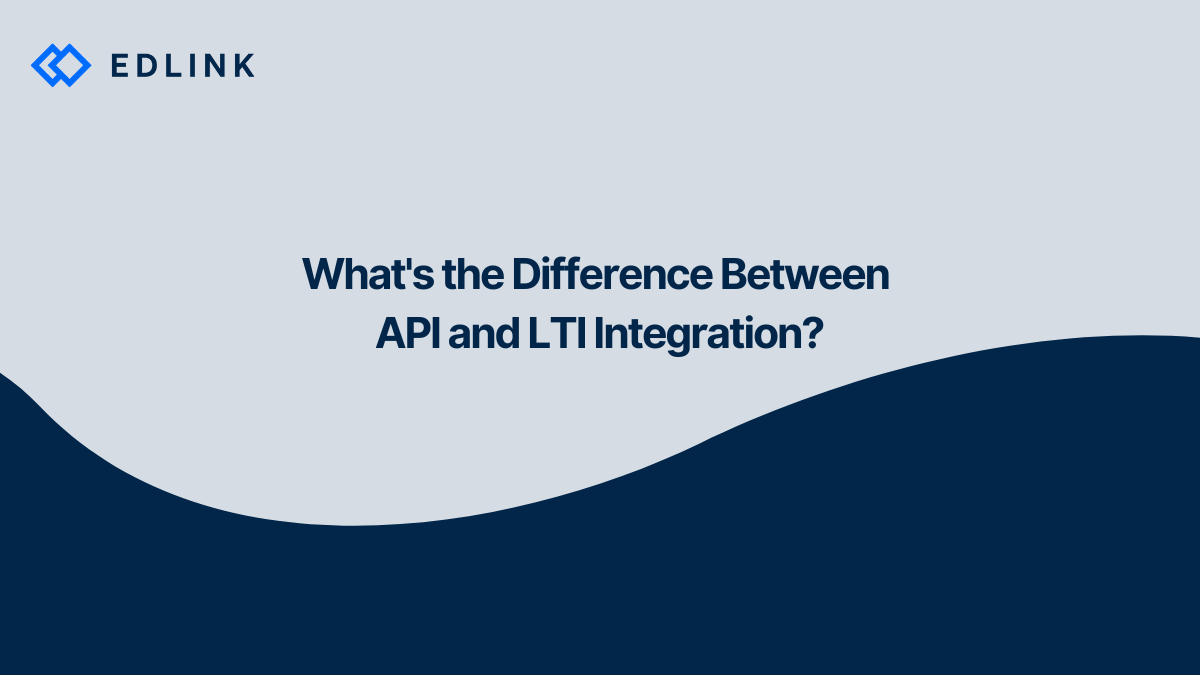 API vs. LTI Integrations: What’s the Difference – Edlink