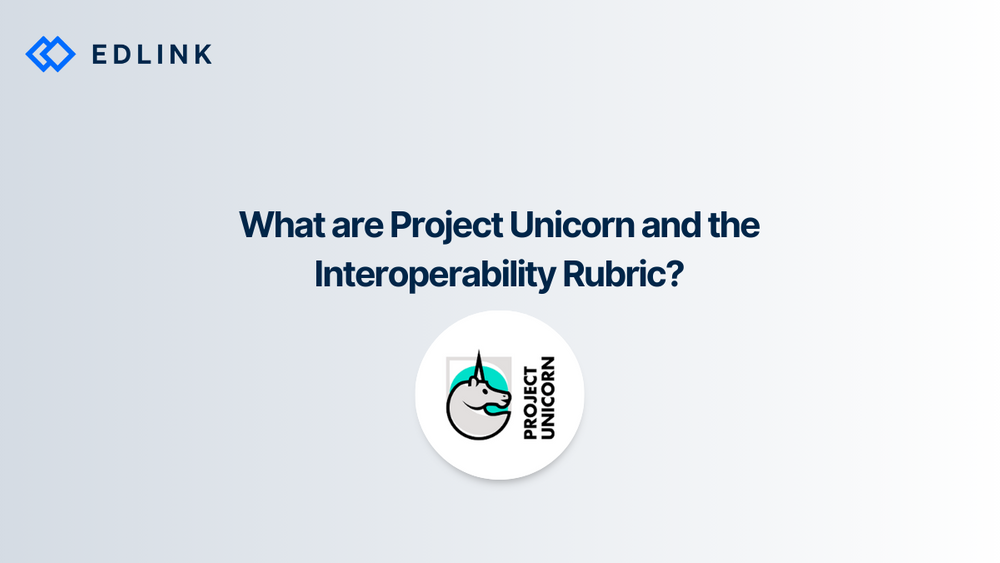What are Project Unicorn and the Interoperability Rubric – Edlink