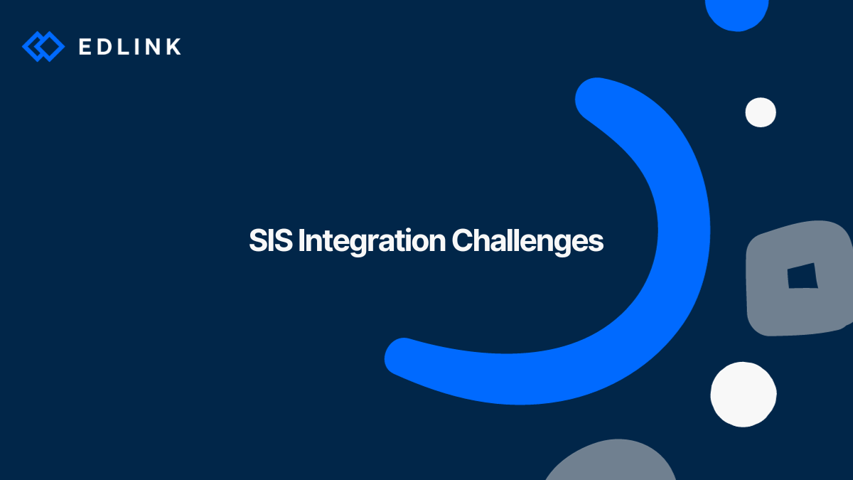 SIS Integration Challenges – Edlink