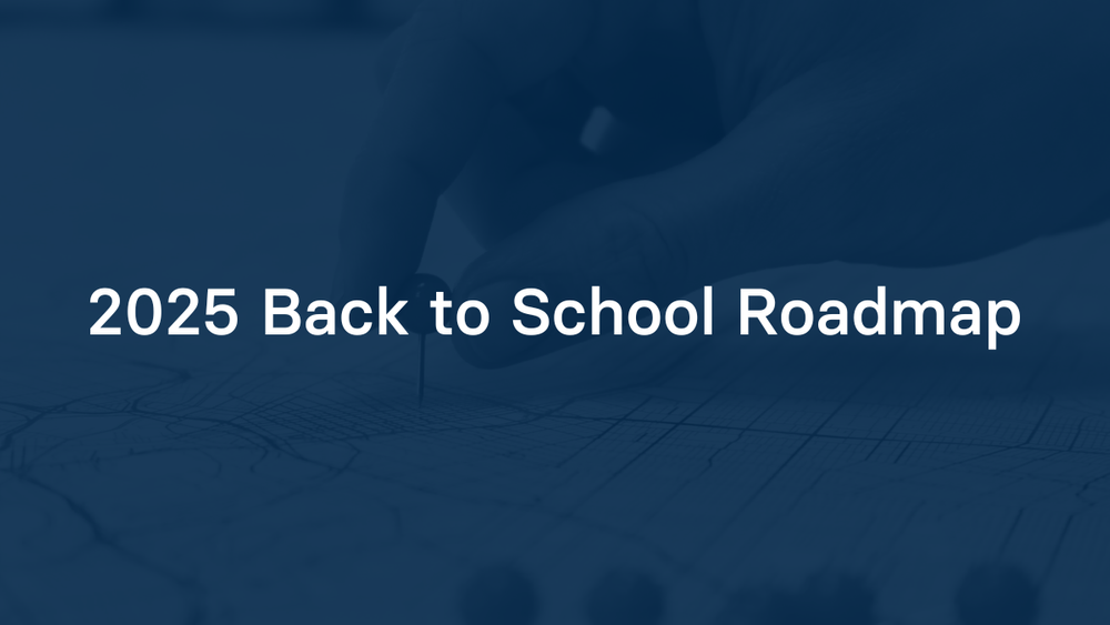 2025 Back to School Roadmap