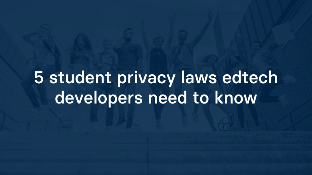 5 Student Privacy Laws Edtech Developers Need to Know – Edlink
