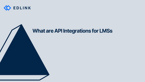 What are API Integrations for LMSs – Edlink